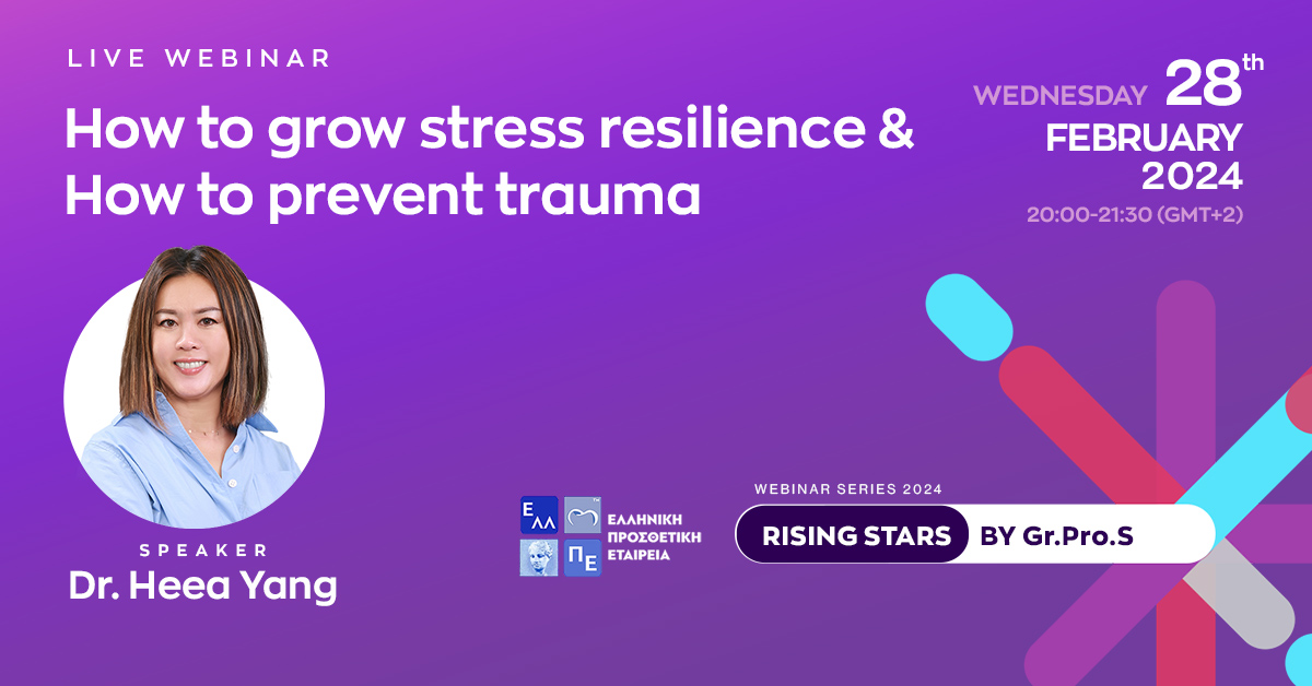 How to grow stress resilience & How to prevent trauma • Δωρεάν Οδοντιατρικά Webinars Ινστιτούτο ...